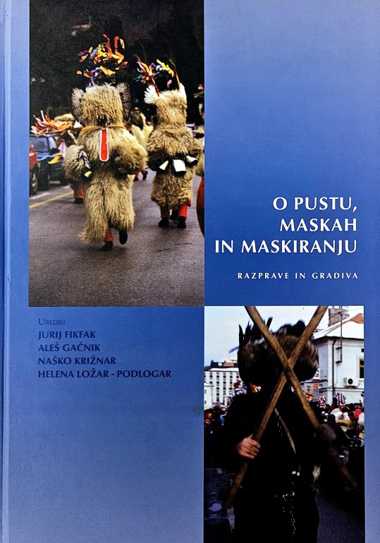 O pustu, maskah in maskiranju : razprave in gradiva - Antikvariatantiqua.si